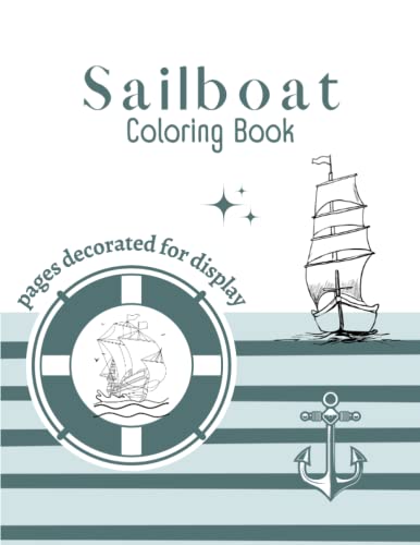 Sailboat Coloring Book: single-sided coloring pages to display by ...