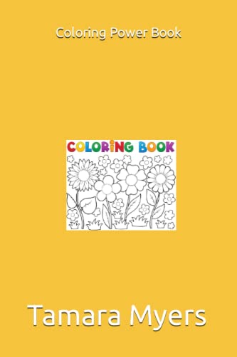 Coloring Power Book: Coloring Power Book by Tamara Myers | Goodreads