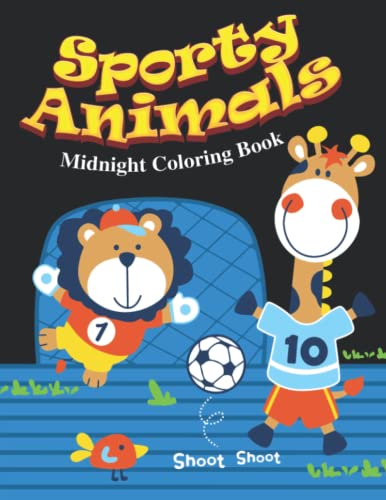 Midnight Sporty Animals Coloring Book: Animal Doing Sport In Cute Ways ...