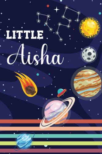 Aisha The Little Astronaut Notebook: Fuuny Kids Journal For Outer Space ...