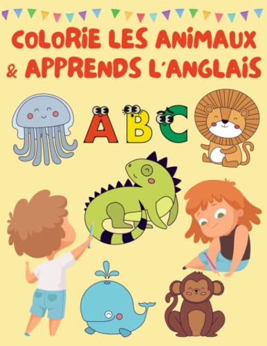 Livre de coloriage Animaux pour apprendre l'anglais: Une nouvelle façon ...