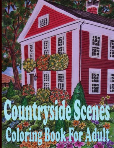 Countryside Scenes Coloring Book For Adult: 50 Amazing Coloring Pages ...
