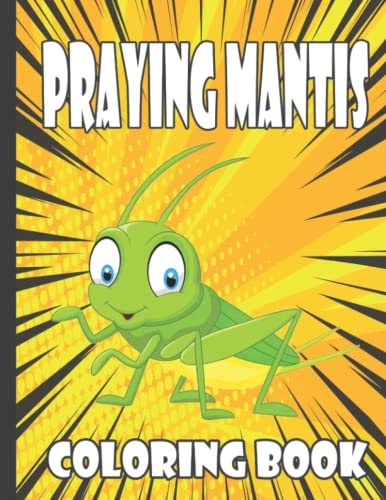 Praying Mantis Coloring Book: High Quality Pages With Great ...