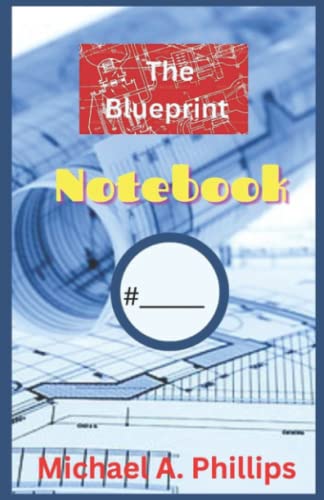 The Blueprint: Notebook by Michael Phillilps | Goodreads