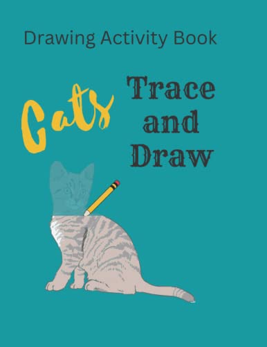 Trace and Draw Cats, Adult Tracing Book: Trace and Color in Stress ...