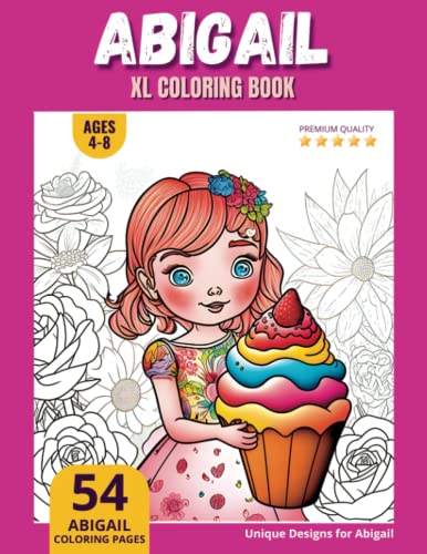 Abigail Coloring Book: Perfect Personal Name Gift - XL Edition - Age 4 ...