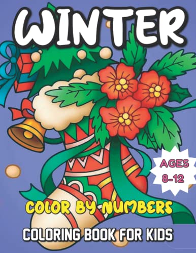 Winter Color by Numbers Coloring Book For Kids Ages 8-12: Easy And ...