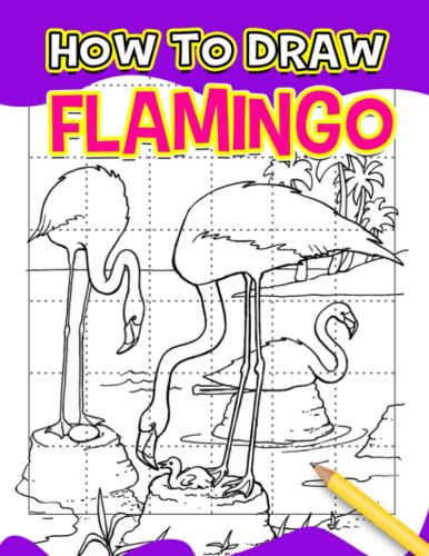 How To Draw Flamingo: Relax And Get Creative With 40 Step By Step And ...