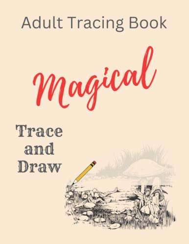 Trace and Draw Magical, Adult Tracing Book: Trace and Color In, Good As ...