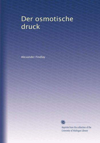 Der osmotische druck (German Edition) by Alexander Findlay | Goodreads