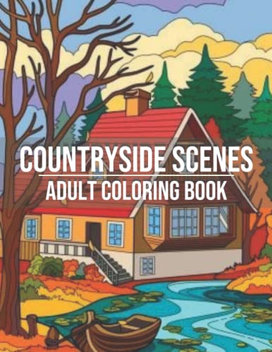 Countryside Scenes Adult Coloring Book: A Book of 50 Amazing Coloring ...