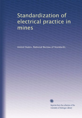 Standardization of electrical practice in mines by . United States ...