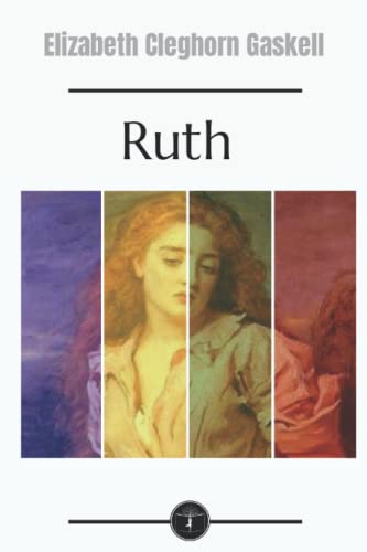 Ruth - Garden Classics by Elizabeth Gaskell | Goodreads