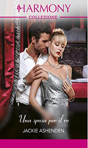 Una sposa per il re (Italian Edition) by Jackie Ashenden | Goodreads
