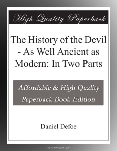 The History of the Devil - As Well Ancient as Modern: In Two Parts by ...