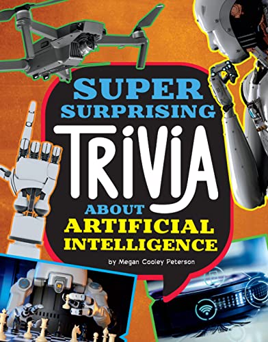 Super Surprising Trivia About Artificial Intelligence by Lisa M. Bolt ...