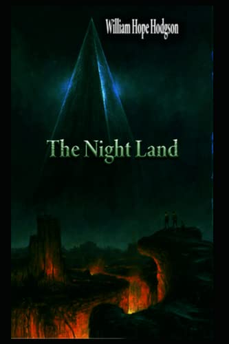 The Night Land: Annotated by William Hope Hodgson | Goodreads