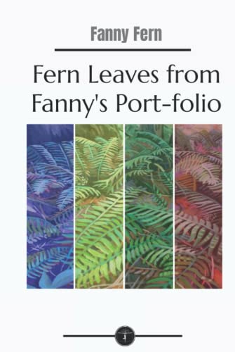 Fern Leaves from Fanny's Port-folio. - Garden Classics- Hardcover ...