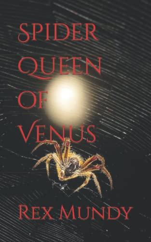 Spider Queen of Venus (Savage Tribes of Venus) by Rex Mundy | Goodreads