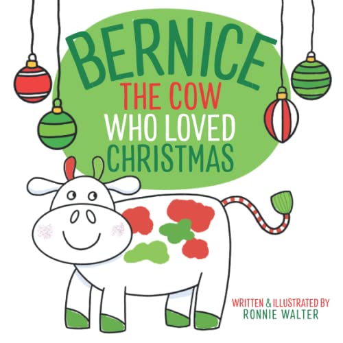 Bernice-The Cow Who Loved Christmas: A Festive Children's Holiday ...