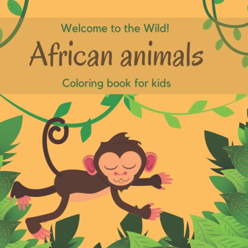 Welcome To The Wild! African Animals: Awesome Coloring Book for Boys ...