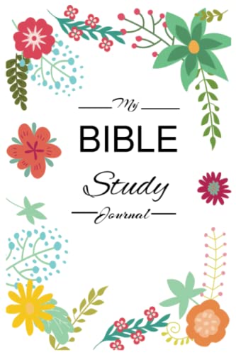 My Bible Study Journal: A Creative Christian Workbook, A Personal Guide ...
