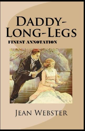 Daddy Long-Legs: Finest Annotation by Jean Webster | Goodreads