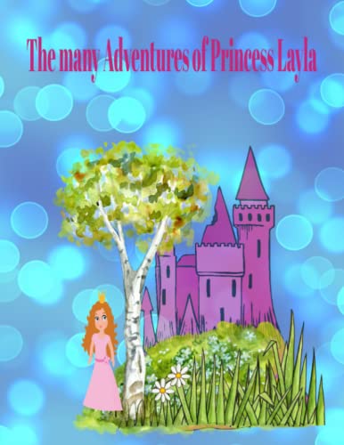 The Many Adventures Of Princess Layla: The Many Adventures Of Princess ...