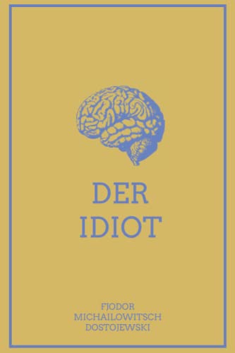 Der Idiot by Fyodor Dostoevsky | Goodreads