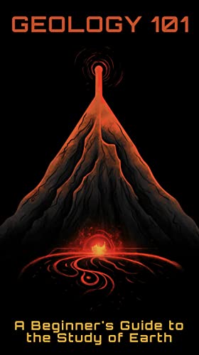 Geology 101: A Beginner's Guide to the Study of Earth by Philipp ...