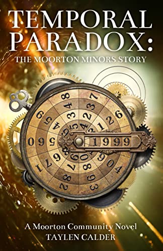 Temporal Paradox: The Moorton Minors Story: An urban time travel ...