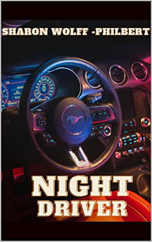 Night driver (French Edition) by Sharon Wolff-Philbert | Goodreads