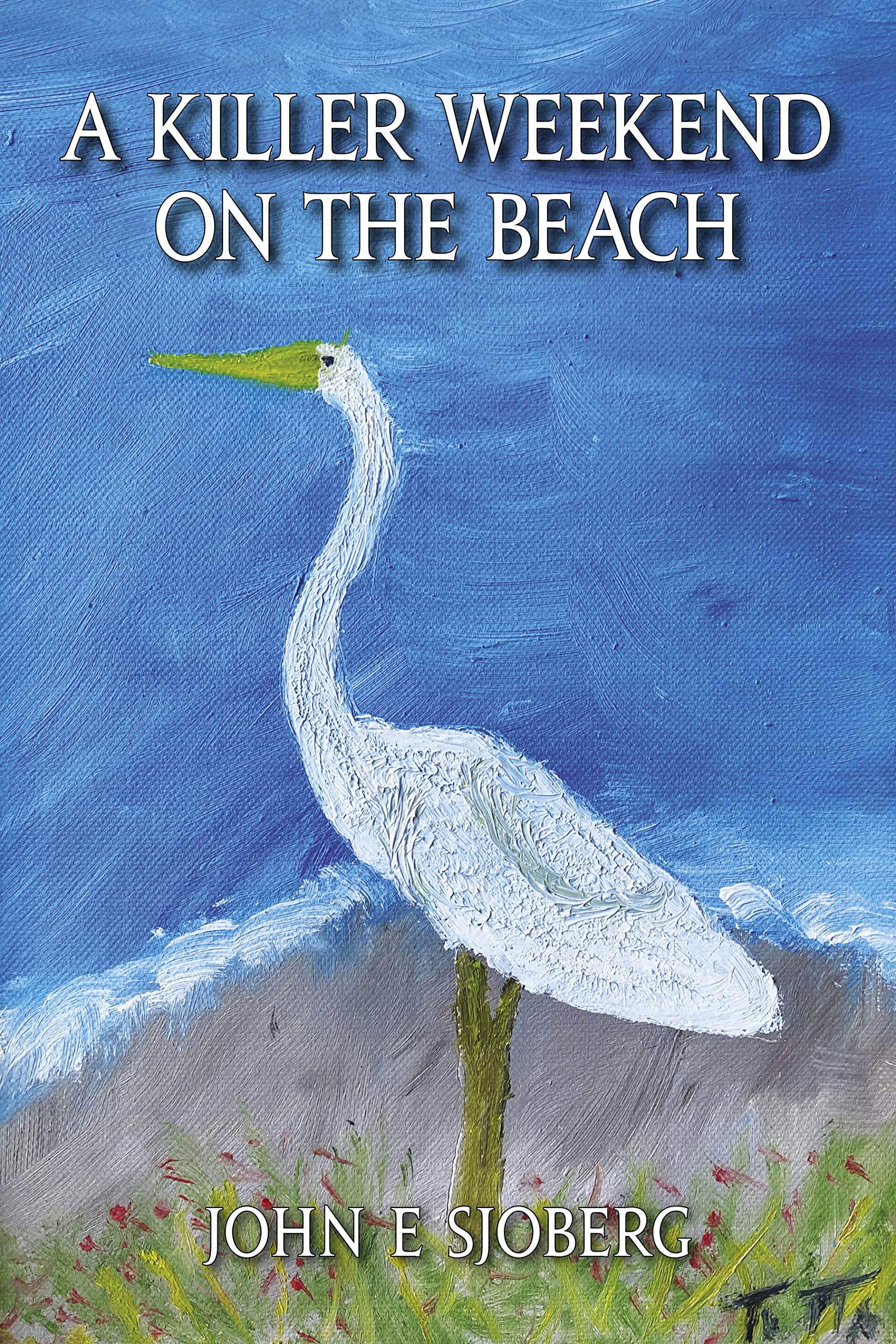 A Killer Weekend on the Beach by John Sjoberg | Goodreads