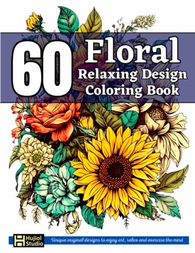 60 Floral Relaxing Design Coloring Book: Aesthetic Flowers Arrangements ...