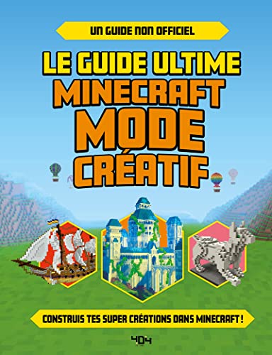 Le guide ultime Minecraft - Mode créatif by Eddie Robson | Goodreads