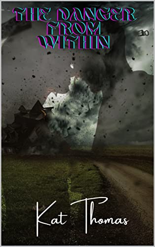 The Dangers From Within by Kat Thomas | Goodreads