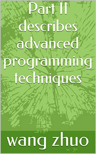 Part II describes advanced programming techniques by wang zhuo | Goodreads