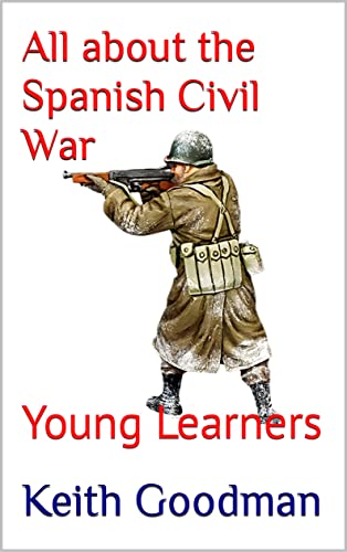 All about the Spanish Civil War: Young Learners by Keith Goodman ...