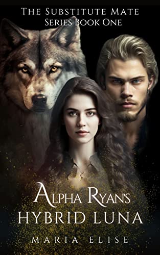 Alpha Ryan's Hybrid Luna by Maria Elise | Goodreads