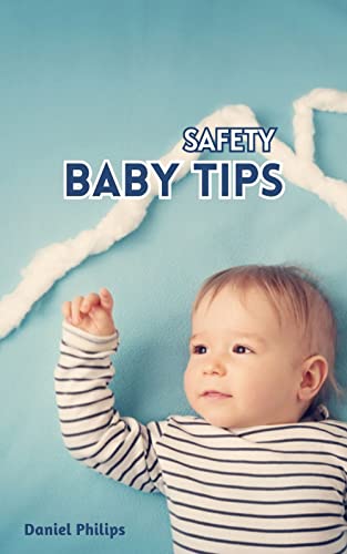 Baby Safety Tips by Daniel Philips | Goodreads