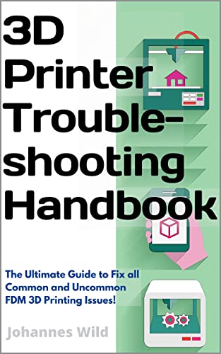 3D Printer Troubleshooting Handbook: The Ultimate Guide to Fix all ...