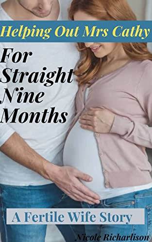 Helping Out Mrs Cathy For Straight Nine Months: A Fertile Wife Story ...
