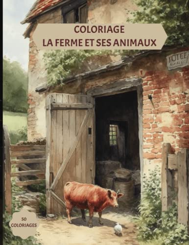 La Ferme et ses animaux - 50 coloriages: 50 coloriages amusants et ...