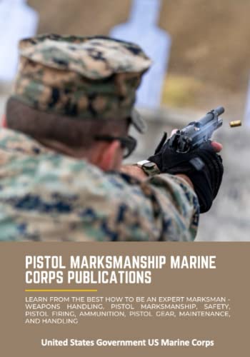 Pistol Marksmanship Marine Corps Publications: Learn From the Best How ...