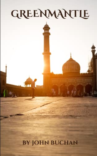 Greenmantle: A 1916 Wartime Spy Adventure And Nail-Biting Mystery ...