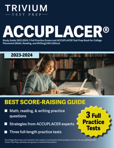 ACCUPLACER Study Guide 2023-2024: 3 Full Practice Exams and ACCUPLACER ...