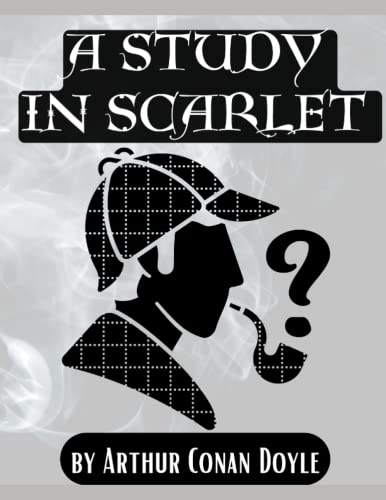 A Study in Scarlet by Arthur Conan Doyle by Arthur Conan Doyle | Goodreads