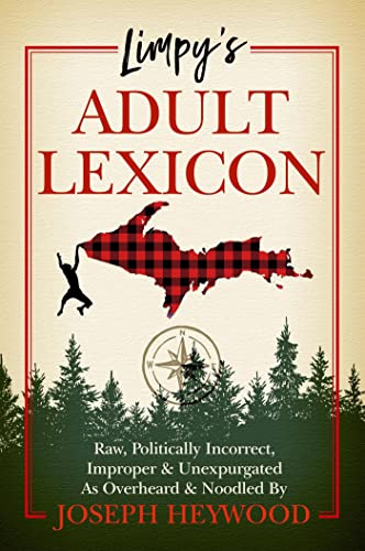 Limpy's Adult Lexicon: Raw, Politically Incorrect, Improper ...