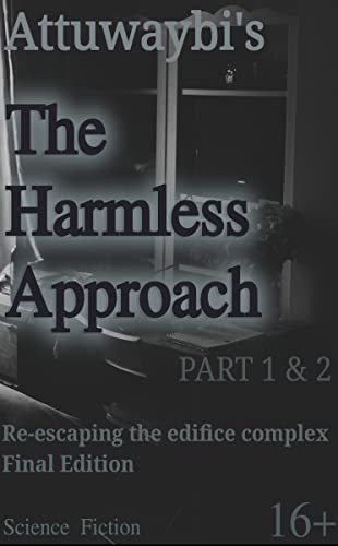 The Harmless Approach: Re-escaping the edifice complex. by Abduladim ...