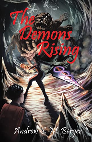 The Demons Rising by Andrew S. M. Berger | Goodreads
